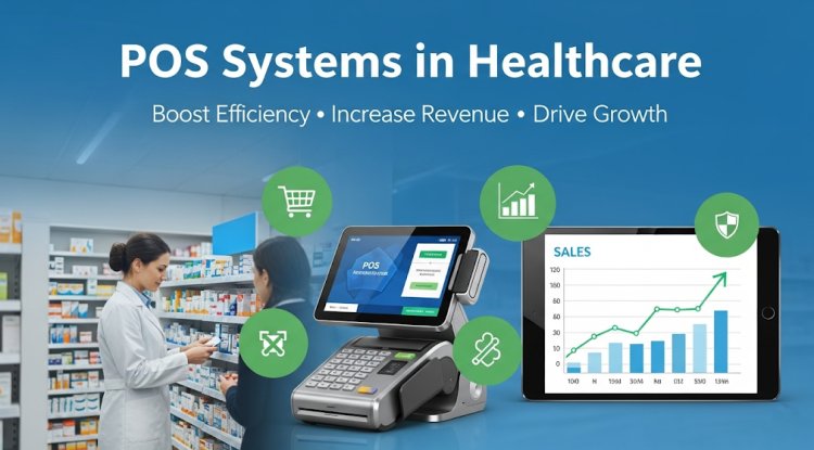 The Role of POS Systems in Driving Growth for Healthcare & Pharma ...